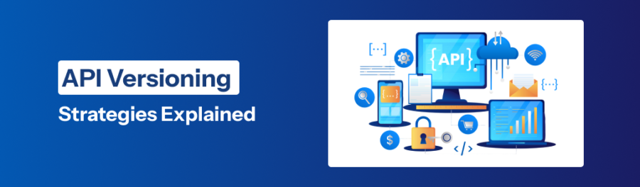 API Versioning Strategies Explained – yournxt